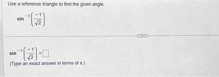 Solved Use a reference triangle to find the given angle. 1 | Chegg.com