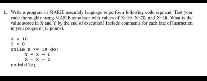 Solved 1. Write a program in MARIE assembly language to | Chegg.com