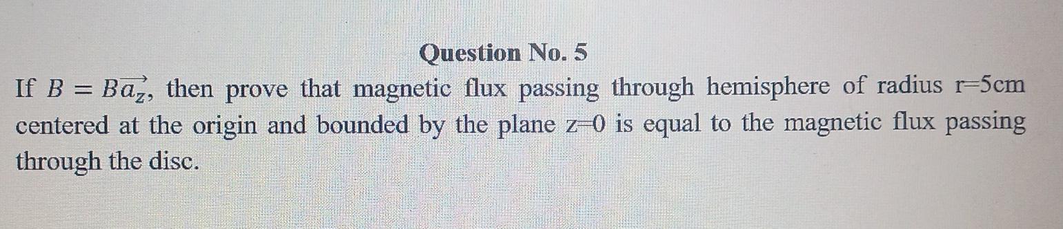 Solved Question No. 5 If B=Baz, then prove that magnetic | Chegg.com