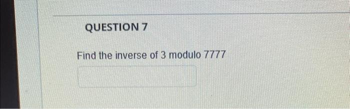 Solved Find the inverse of 3 modulo 7777 | Chegg.com