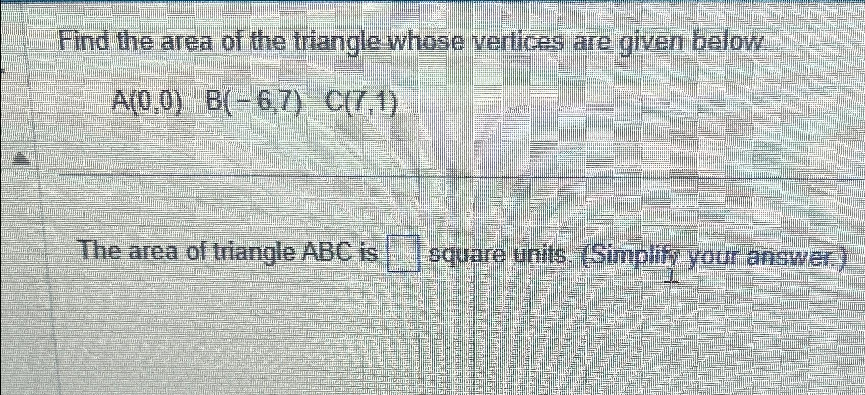 Solved Find the area of the triangle whose vertices are | Chegg.com