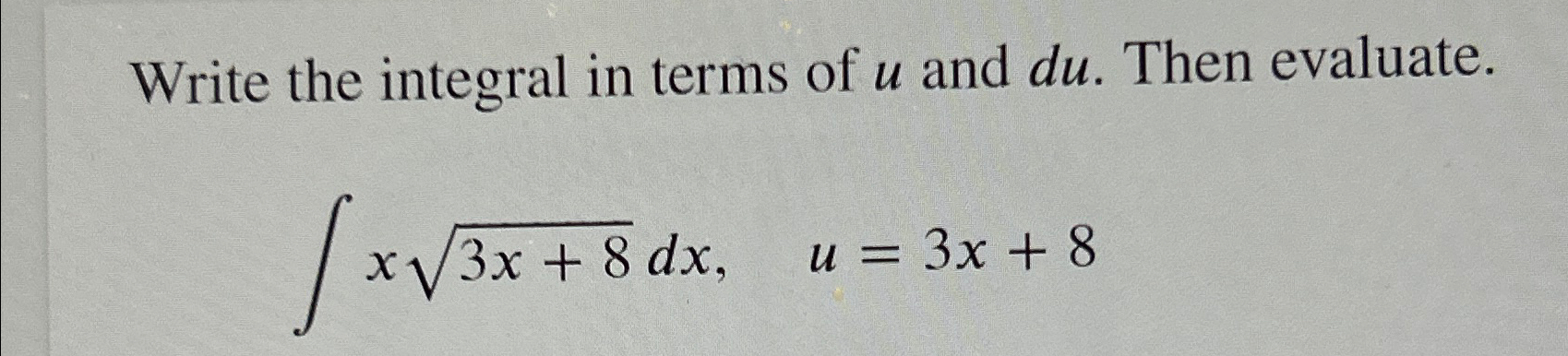 Solved Write the integral in terms of u ﻿and du. ﻿Then | Chegg.com