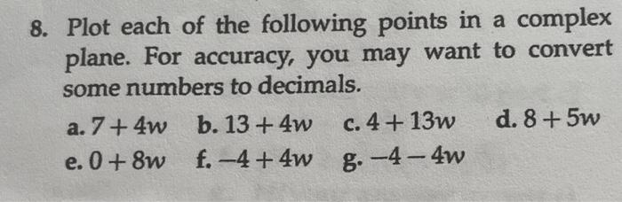 Solved 8. Plot each of the following points in a complex | Chegg.com