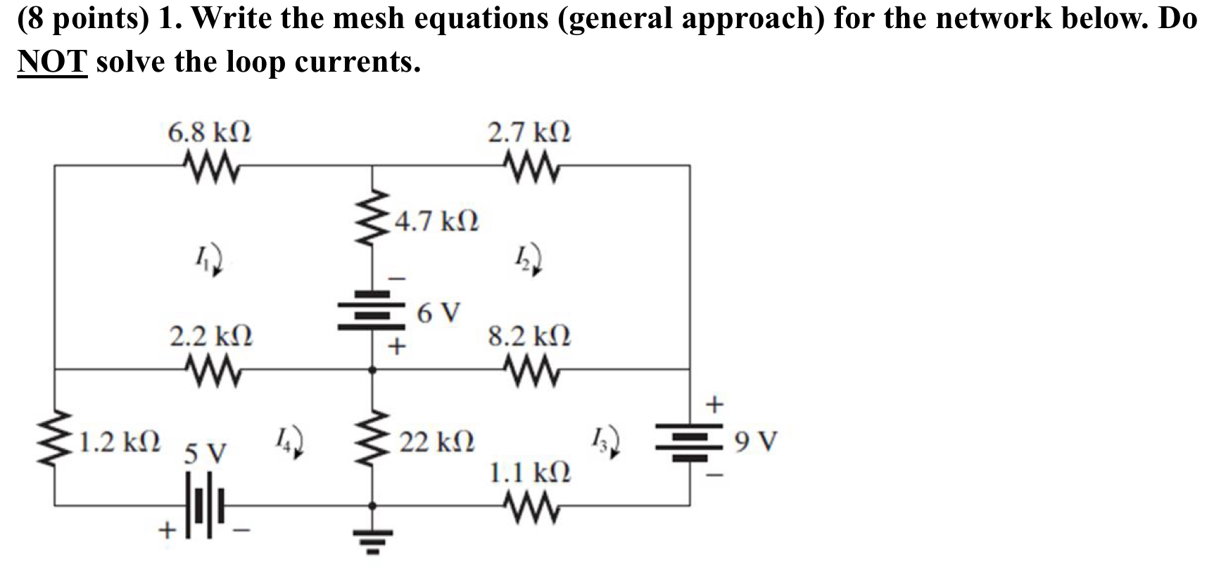 Solved by an EXPERT (8 ﻿points) 1. ﻿Write the mesh equations (general | Chegg.com