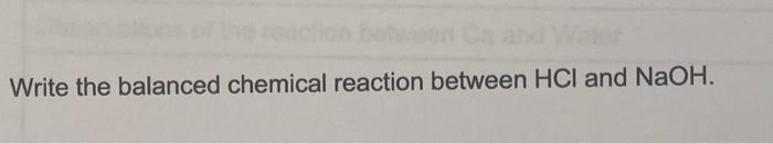 Solved Write the balanced chemical reaction between HCl and | Chegg.com