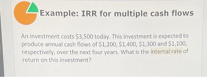 Solved Example: IRR for multiple cash flows An investment | Chegg.com