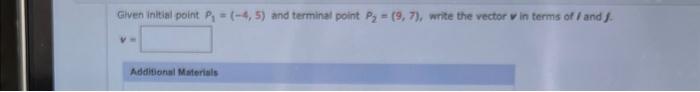 Solved Given initial point P1=(−4,5) and terminal point | Chegg.com