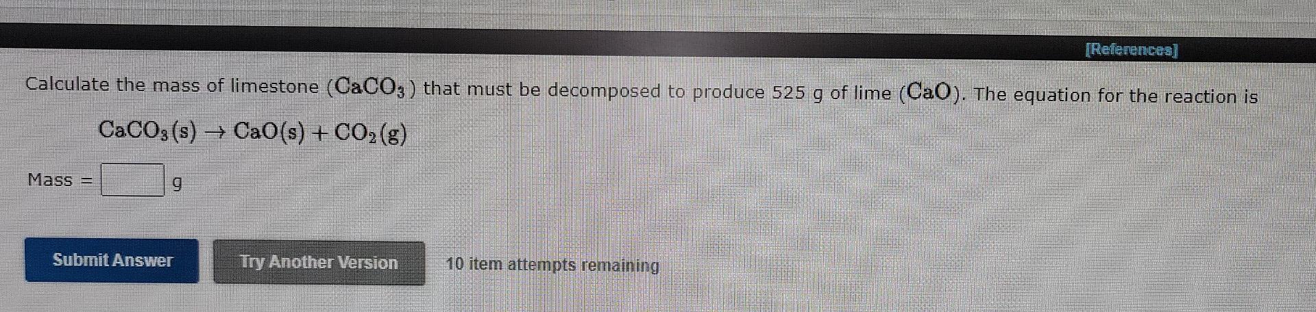Solved [Referencea] Calculate the mass of limestone (CaCO3 ) | Chegg.com