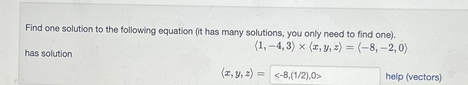 Solved Find one solution to the following equation (it has | Chegg.com