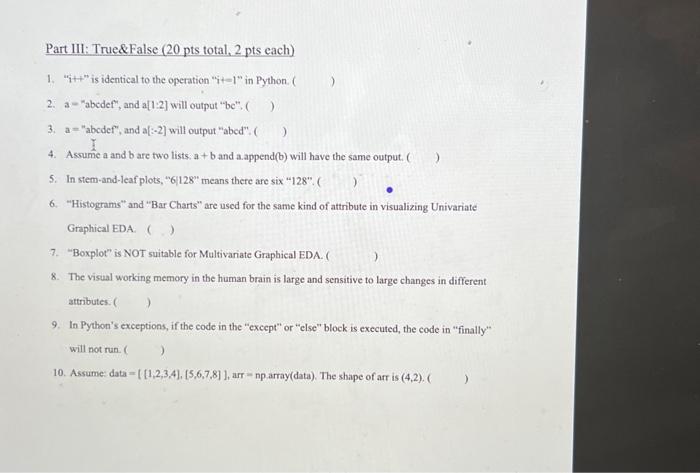 Solved Part III: Iruedfalse (20 pts total, 2 pts each) 1. | Chegg.com Solved Part III: Iruedfalse (20 pts total, 2 pts each) 1. | Chegg.com