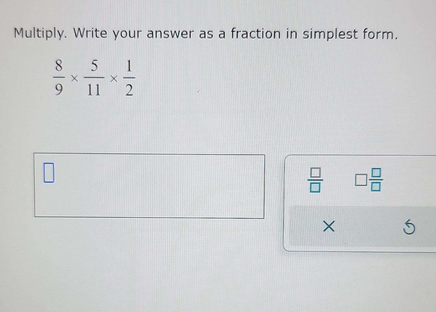 Solved Multiply. Write your answer as a fraction in simplest | Chegg.com
