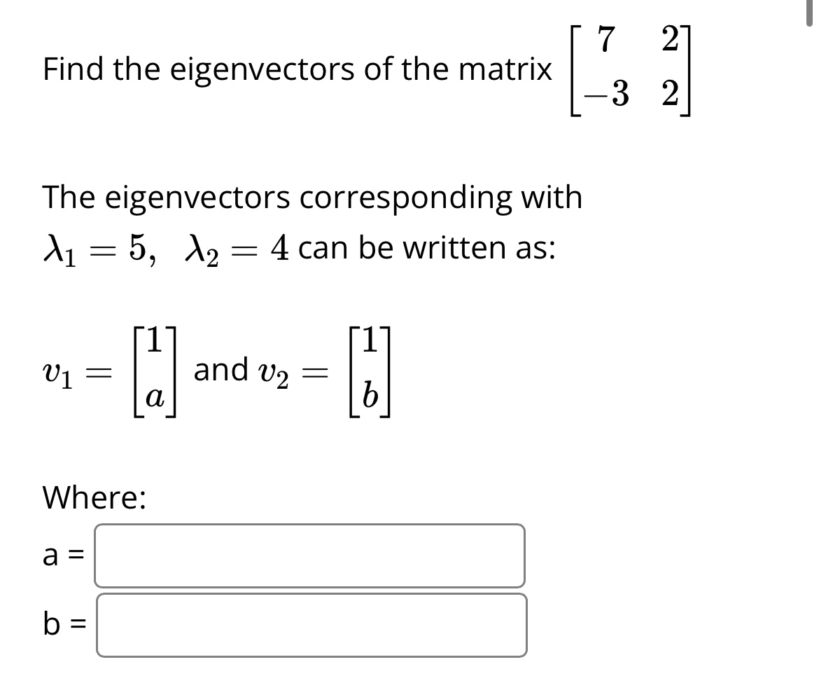 Solved Find the eigenvectors of the matrix [72-32]The | Chegg.com