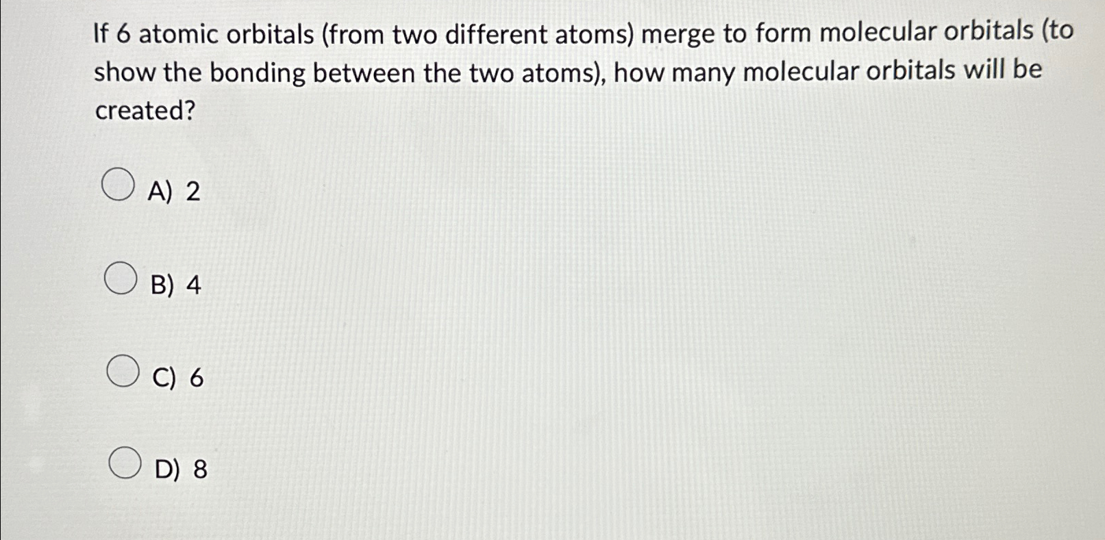 Solved If 6 ﻿atomic orbitals (from two different atoms) | Chegg.com