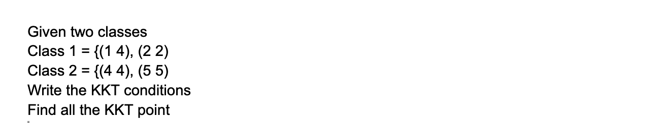 Solved Given two classesClass Class Write the KKT | Chegg.com