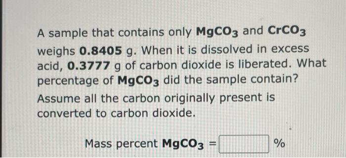 Solved A sample that contains only MgCO3 and CrCO3 weighs | Chegg.com