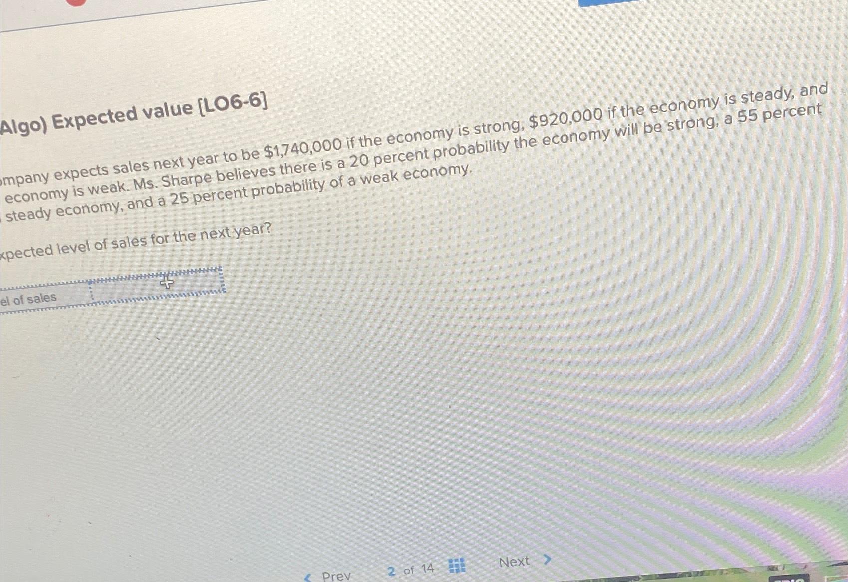 Solved Algo) ﻿Expected value [LO6-6]mpany expects sales next | Chegg.com