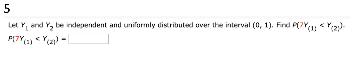 Solved 5Let Y1 ﻿and Y2 ﻿be independent and uniformly | Chegg.com