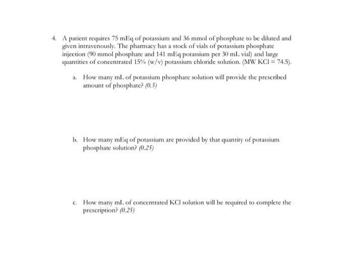 Solved 4. A patient requires 75 mEq of potassium and 36 mmol | Chegg.com