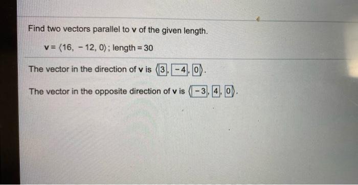 Solved Find two vectors parallel to v of the given length. v | Chegg.com