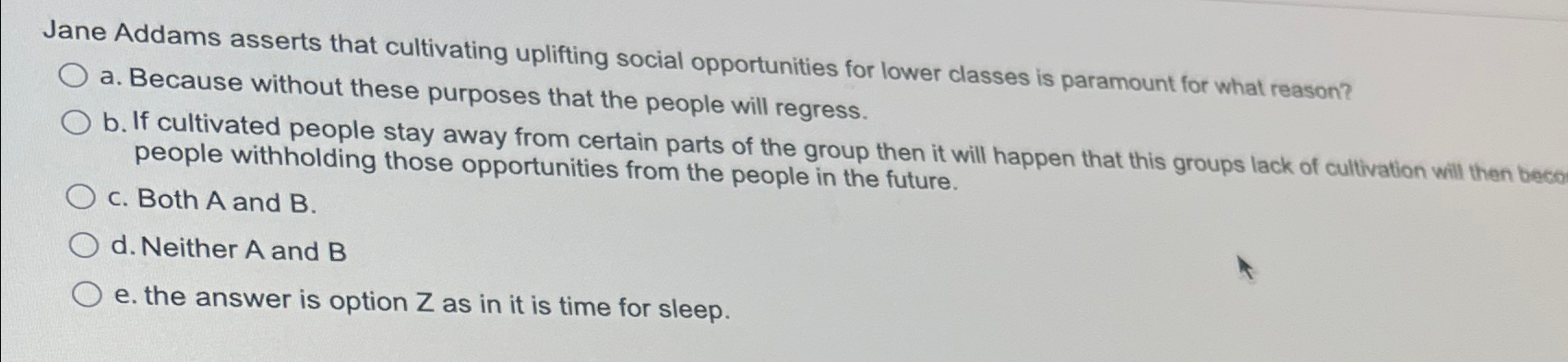 Solved Jane Addams asserts that cultivating uplifting social | Chegg.com