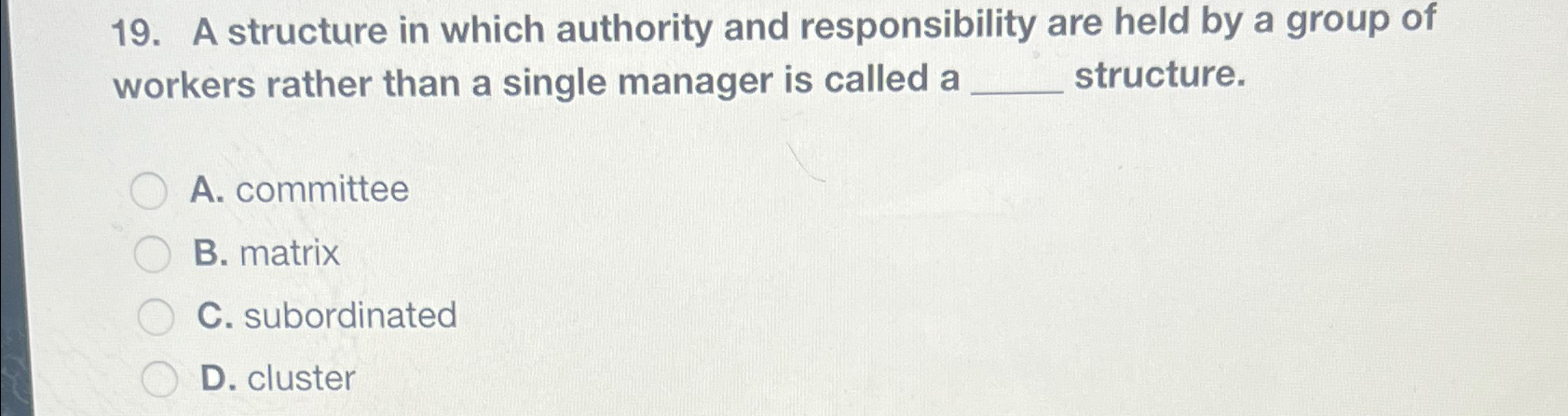 Solved A structure in which authority and responsibility are | Chegg.com