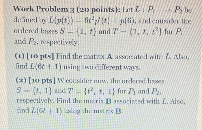 Solved Work Problem 3 (20 points): Let L : P - P2 be defined | Chegg.com Solved Work Problem 3 (20 points): Let L : P - P2 be defined | Chegg.com