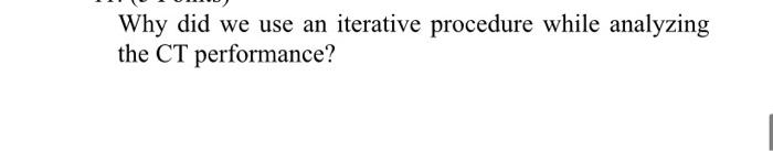 Solved Why Did We Use An Iterative Procedure While Analyzing