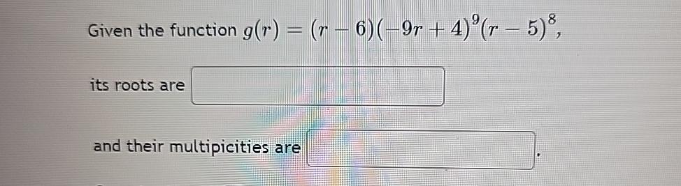 Solved Given the function g(r)=(r-6)(-9r+4)9(r-5)8, ﻿its | Chegg.com