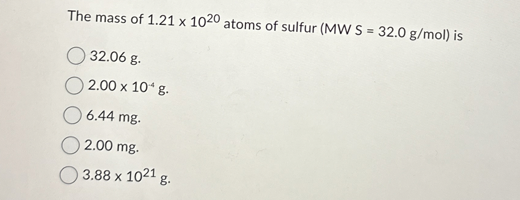 The mass of 1.21×1020 ﻿atoms of sulfur (MW S | Chegg.com