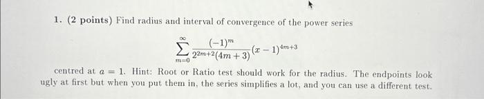 Solved 1. Find radius and interval of convergence of the | Chegg.com