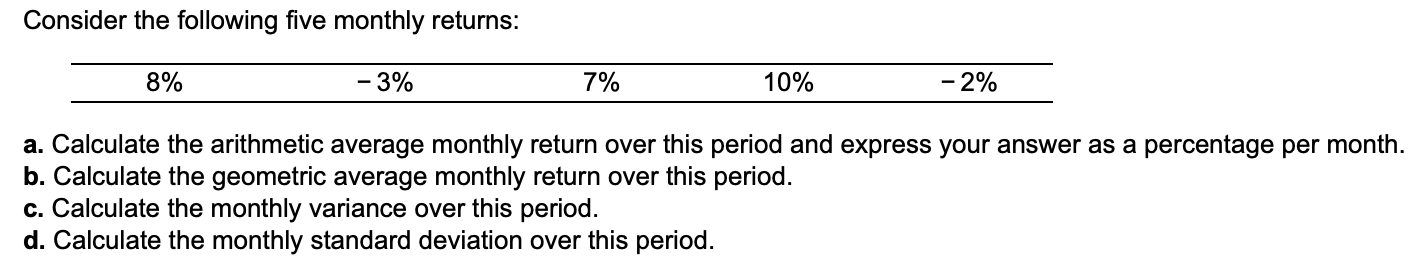 Solved Consider the following five monthly returns:a. | Chegg.com