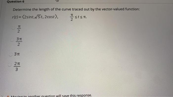 Solved Question 6 Determine the length of the curve traced | Chegg.com