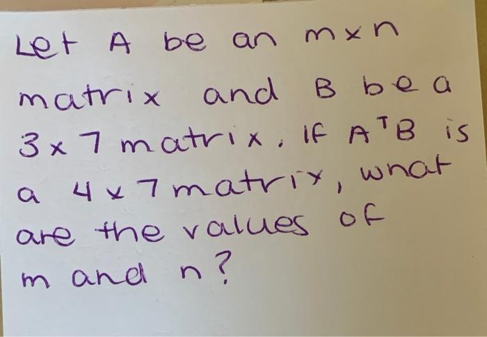 Solved Let A be an be an mxn matrix and B be a 3 x 7 matrix. | Chegg.com