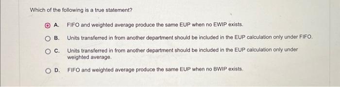 Solved Which of the following is a true statement? A. FIFO | Chegg.com