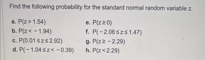 [Solved]: Find the following probability for the standard n