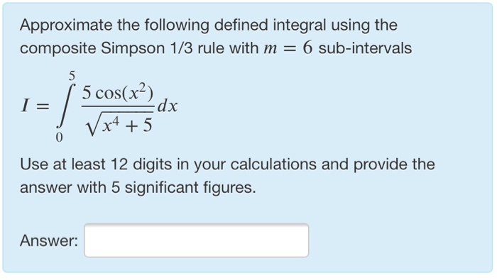 Solved Approximate the following defined integral using the | Chegg.com
