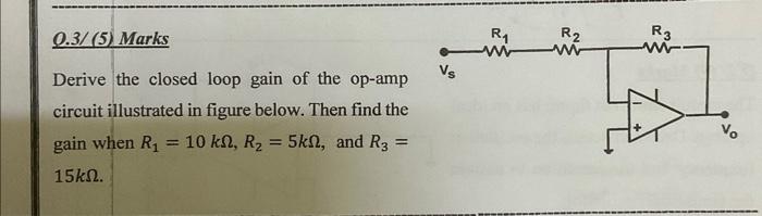 Solved Derive the closed loop gain of the op-amp circuit | Chegg.com