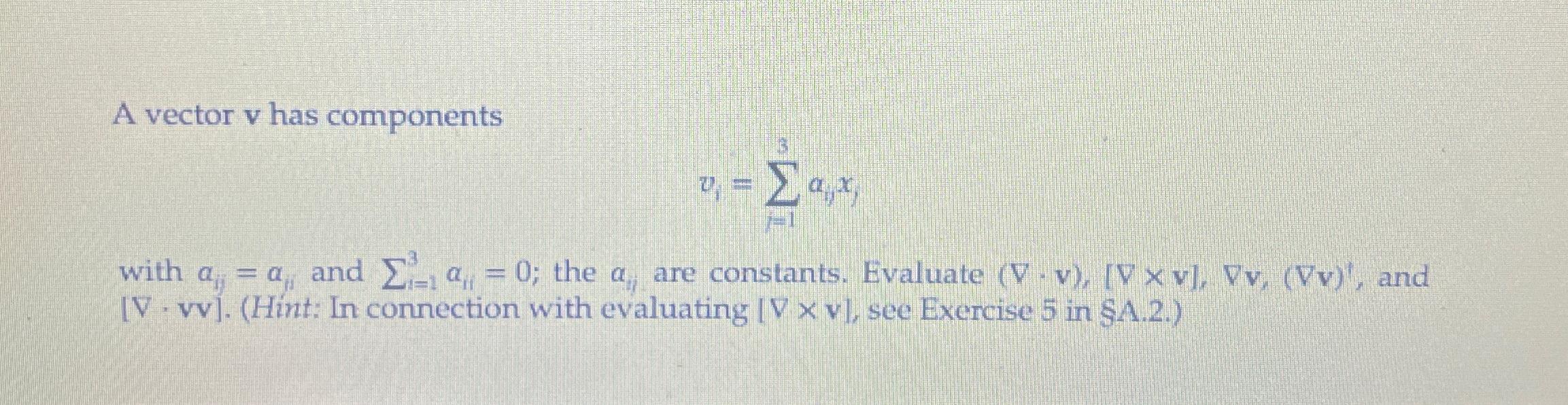 Solved A vector v ﻿has componentsvi=∑j=13ai,xjwith αij=αij | Chegg.com
