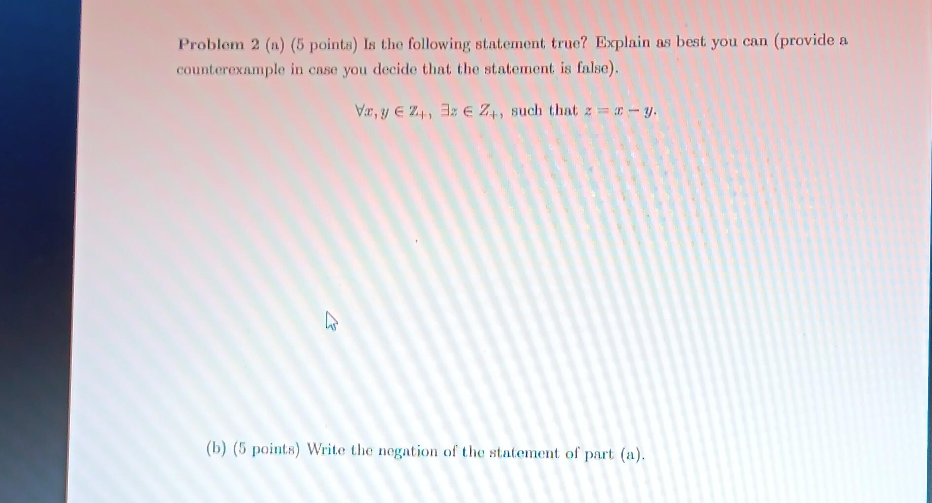 Solved Problem 2 ( a ) (5 points) Is the following statement | Chegg.com