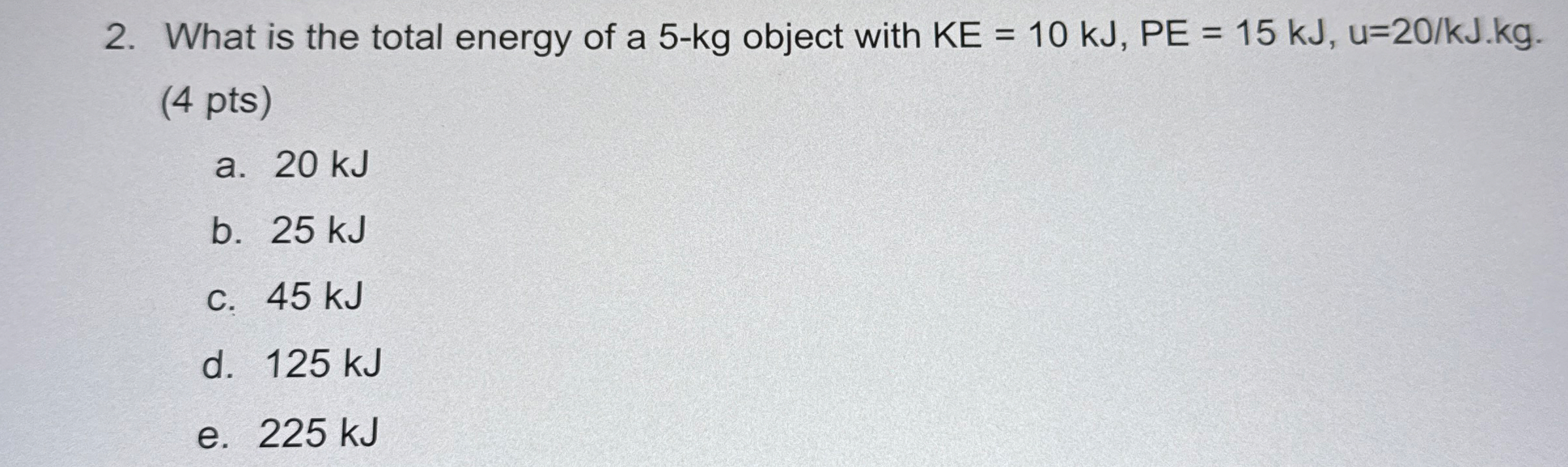 Solved What is the total energy of a 5-kg ﻿object with | Chegg.com