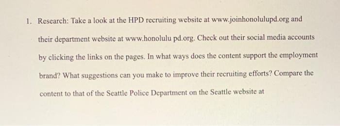 1. Research: Take a look at the HPD recruiting | Chegg.com