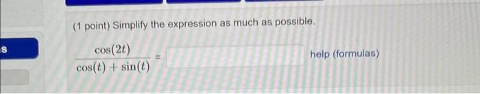 Solved (1 point) Simplify the expression as much as | Chegg.com