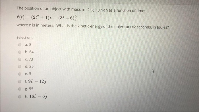 Solved The position of an object with mass m=2kg is given as | Chegg.com