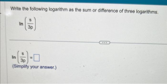Solved Use the rules of logarithms to express each of the | Chegg.com