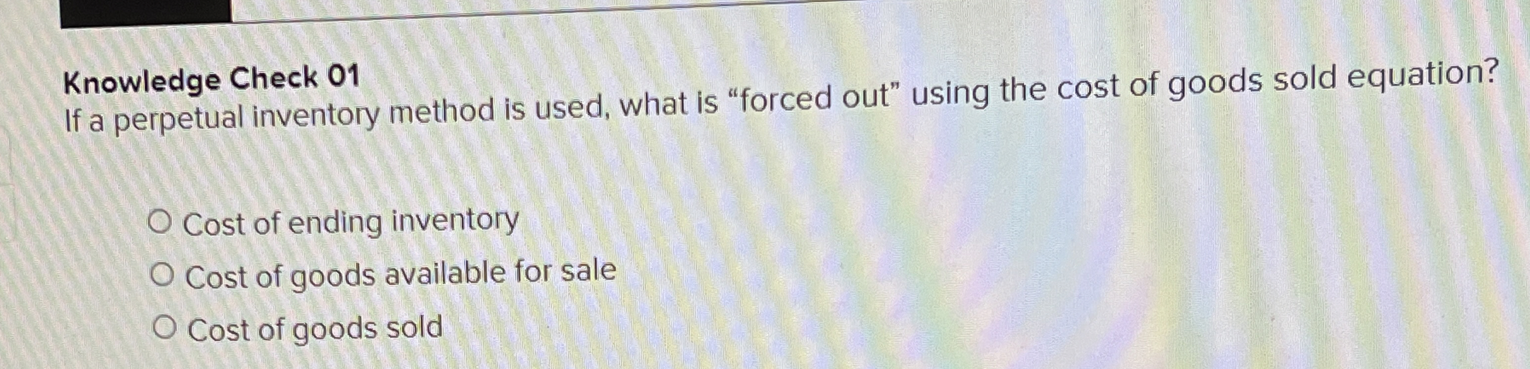 Solved Knowledge Check 01If a perpetual inventory method is | Chegg.com