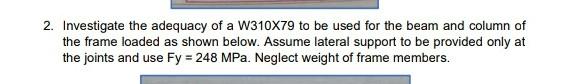 Solved 2. Investigate the adequacy of a W310X79 to be used | Chegg.com