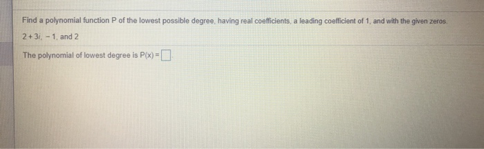 Solved Find a polynomial function P of the lowest possible | Chegg.com