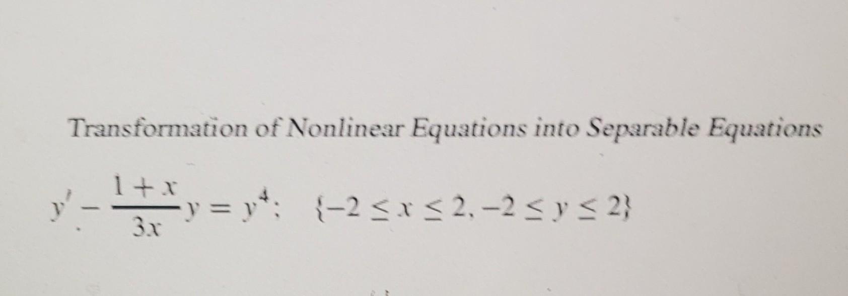 Solved Transformation of Nonlinear Equations into Separable | Chegg.com