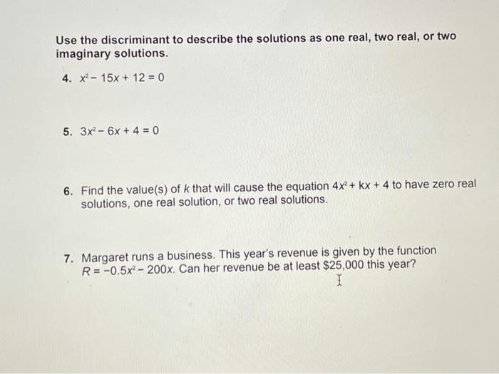 Solved Use the discriminant to describe the solutions as one | Chegg.com