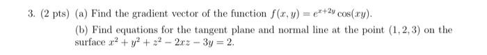 Solved (2 pts) (a) Find the gradient vector of the function | Chegg.com